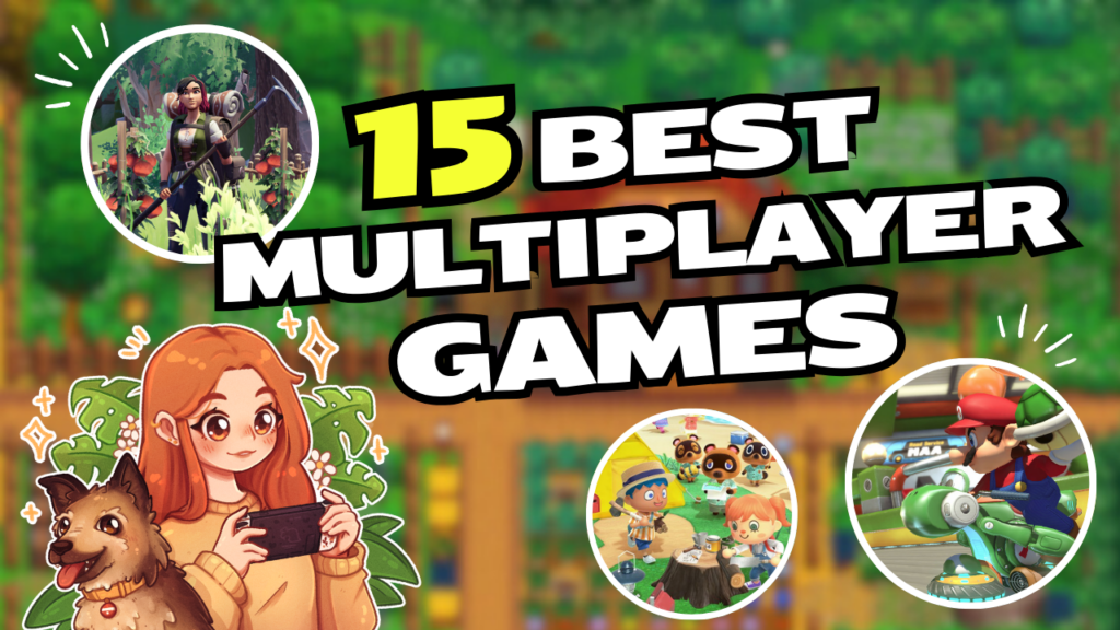 Top 15 Multiplayer Games to Play with Friends – CozyGaming.net